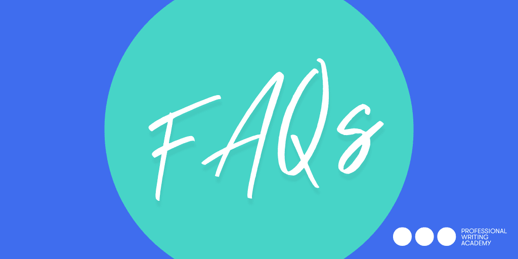 Frequently Asked Questions | Professional Writing Academy