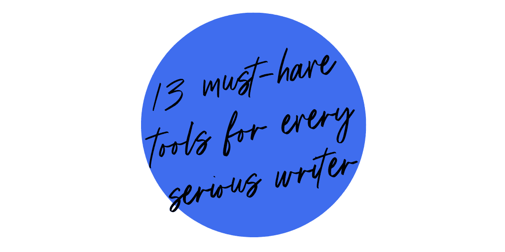 13 must-have tools for every serious writer - Professional Writing Academy