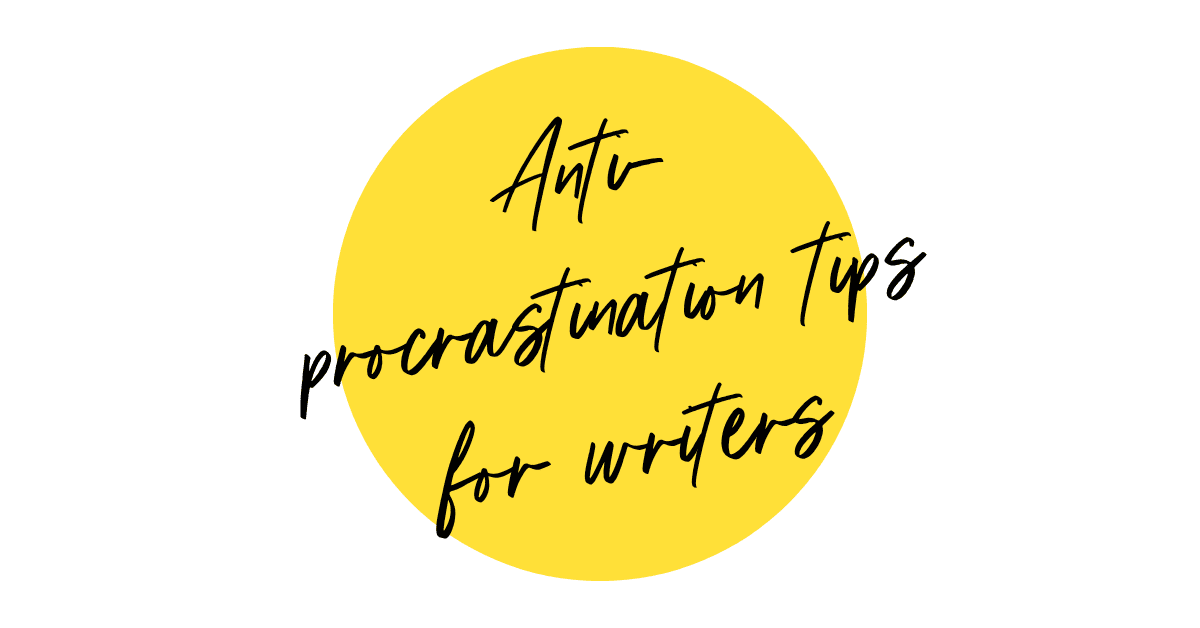 Anti-procrastination tips for writers