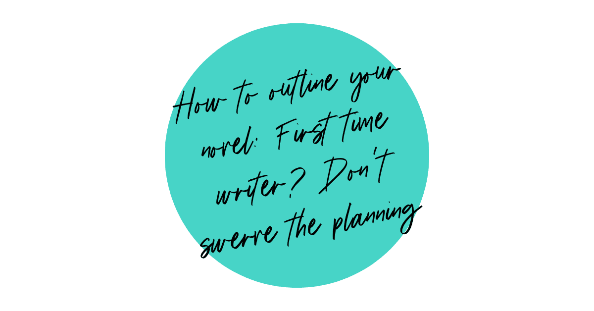 How to outline your novel: Outlining for first-time writers